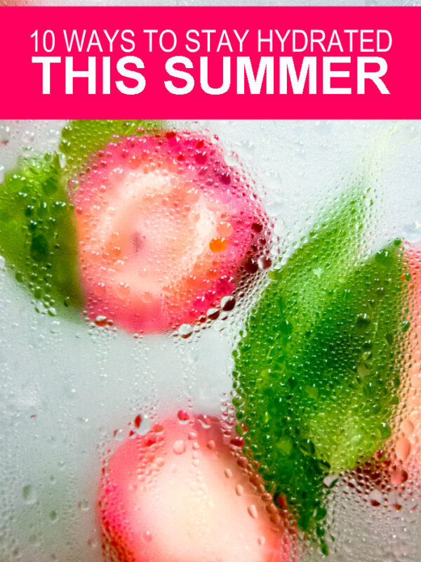 10 Ways to Stay Hydrated This Summer — Holoka Home